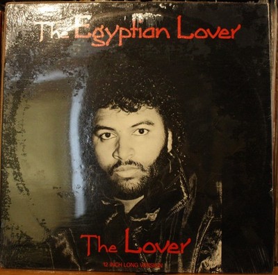 EGYPTIAN LOVER *The Lover* 1986 Electro Hip Hop 12" EGYPTIAN EMPIRE ...