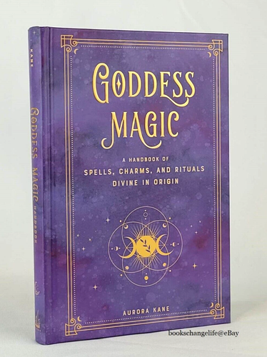 GODDESS MAGIC Aurora Kane Spells Charms Rituals Divine Deluxe ...