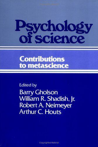 Psychology of Science : Contributions to Metascience by William R ...