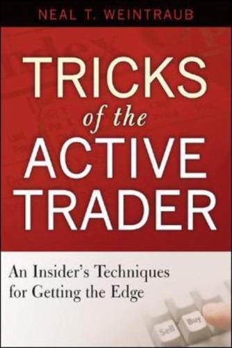 Tricks of the Active Trader : An Insider's Techniques for Getting the ...