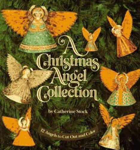 A Christmas Angel Collection: 12 Angels to Cut Out and Color ...