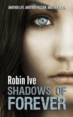 Shadows Of Forever by Robin Ive (English) Paperback Book 9781481038102 ...
