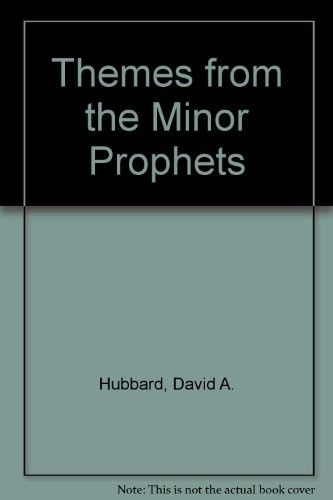 THEMES FROM THE MINOR PROPHETS By David A. Hubbard *Excellent Condition ...