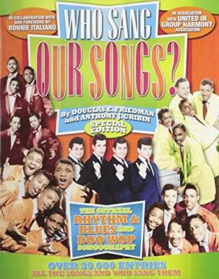 Who Sang Our Songs? The Official Rhythm & Blues and Doo-Wop Songography ...