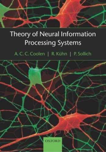 Theory of neural information processing systems by A.C.C. Coolen NEUF 9780198530237 | eBay