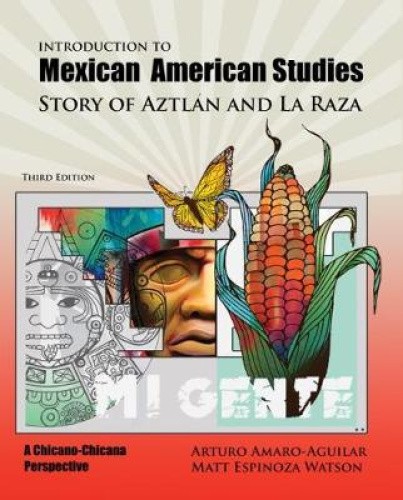 Introduction to Mexican American Studies: Story of Aztlan and La Raza ...