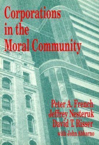 Corporations in the Moral Community by Jeffrey Nesteruk, Peter A ...