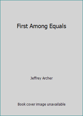 First Among Equals by Jeffrey Archer | eBay
