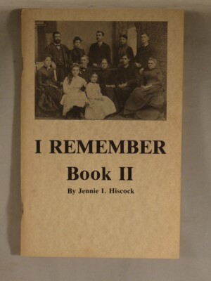 I REMEMBER: BOOK II by Jennie I. Hiscock (1983) Minnesota Family ...