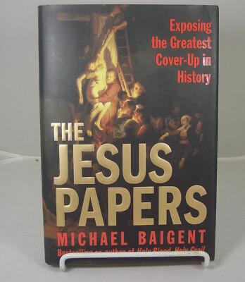 THE JESUS PAPERS by Michael Baigent 2006 Hardcover 1st Edition NEW ...