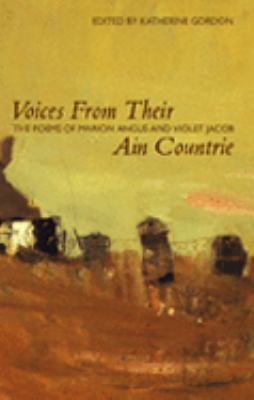 Voices from Their Ain Countrie : The Poems of Marion Angus and Violet ...