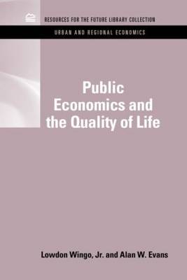 Public Economics and the Quality of Life by Alan Evans, Lowdon Wingo Jr ...