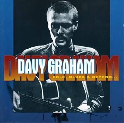 Folk, Blues Beyond - Audio CD By Graham, Davy - VERY GOOD 714822082020 ...