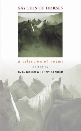 Say This of Horses : A Selection of Poems by Jenny Kander (2007 ...