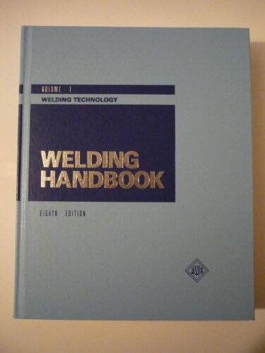 Welding Handbook: Welding Processes, Vol 2 (American Welding Societ ...