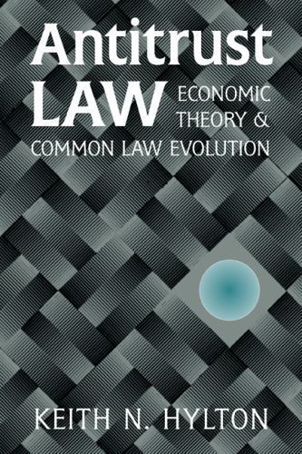 Antitrust Law : Economic Theory and Common Law Evolution by Keith N ...