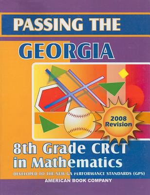 Passing the Georgia 8th Grade CRCT in Mathematics : Developed to the ...