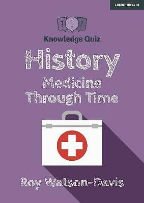 Knowledge Quiz: History - Medicine Through Time by Roy Watson-Davis ...