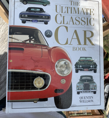 The Ultimate Classic Car Book : The Definitive Guide to the World's ...