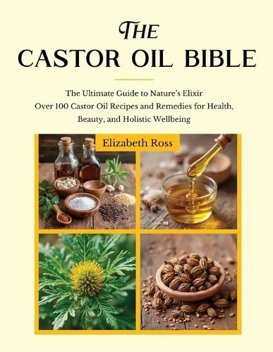Elizabeth Ross The Castor Oil Bible (Paperback) (UK IMPORT) | eBay
