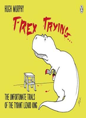 T Rex Trying By Hugh Murphy | eBay