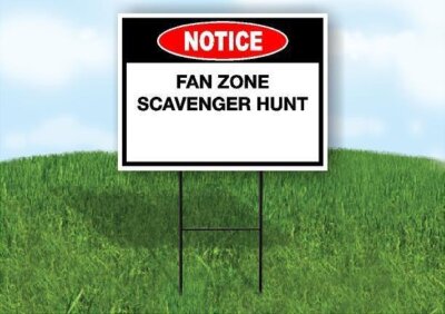 Notice Fan Zone Scavenger Hunt 18 in x24 in Yard Road Sign w/ Stand | eBay