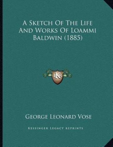 Sketch of the Life and Works of Loammi Baldwin by George Leonard Vose ...