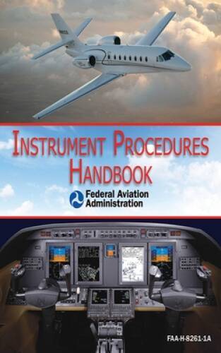 Instrument Procedures Handbook (FAA-H-8261-1A) - Paperback - GOOD ...