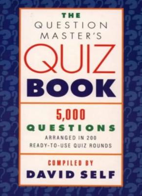 The Question Master's Quiz Book: 5000 Questions Arranged in 200 Ready ...
