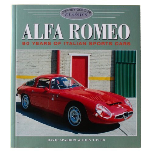 Alfa Romeo: Legends (Colour Classics) By David Sparrow, John Tip ...