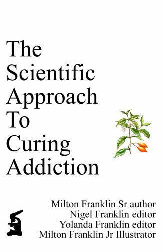 Scientific Approach to Curing Addiction by Milton Franklin (2014, Trade ...