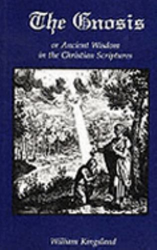 Gnosis or Ancient Wisdom in the Scriptures by William Kingsland (1995 ...
