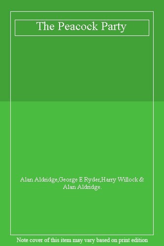 The Peac*ck Party By Alan Aldridge,Harry Willock,George E. Ryder ...