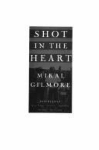 Shot in the Heart by Mikal Gilmore (1994, Hardcover) for sale online | eBay