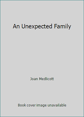 An Unexpected Family by Joan Medlicott | eBay