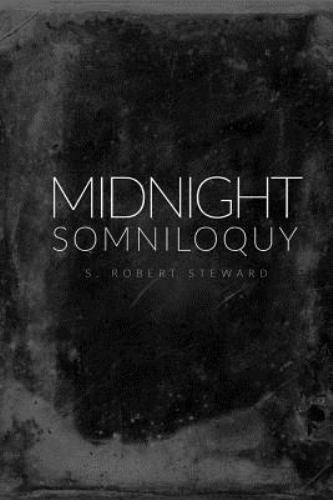 Midnight Somniloquy by S. Robert Steward (2016, Trade Paperback) for ...