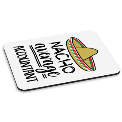 Nacho Average Accountant PC Computer Mouse Mat Pad Worlds Best ...