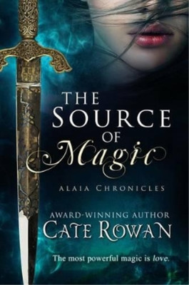 Cate Rowan The Source of Magic (Poche) Alaia Chronicles | eBay