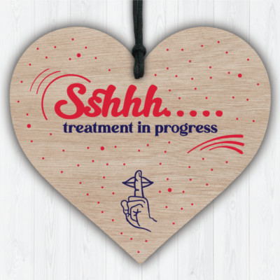 Shhh Treatment In Progress Wooden Hanging Heart Door Sign For Home ...