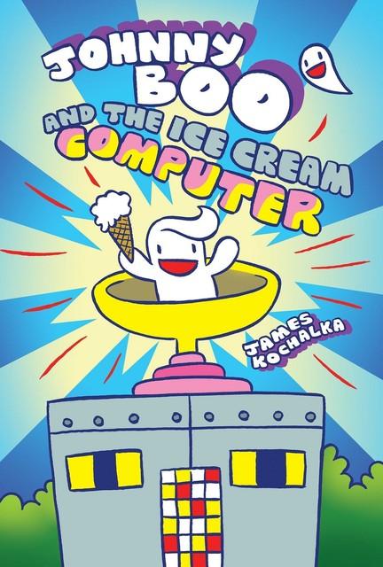 Johnny Boo Book 8 Johnny Boo And The Ice Cream Computer von James ...