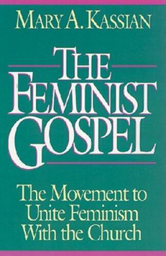 The Feminist Gospel: The Movement to Unite Feminism with the Church ...