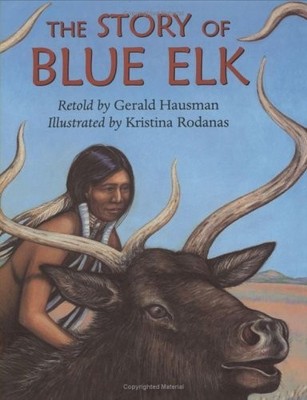 The Story of Blue Elk, Rodanas, Kristina 9780395845127| eBay