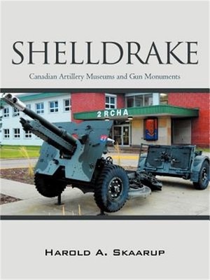 Shelldrake: Canadian Artillery Museums and Gun Monuments (Paperback or ...