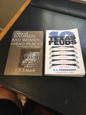 2 pb BADMEN BAD WOMEN BAD PLACES TEXAS OUTLAWRY 1999 & 10 TEXAS FEUDS ...