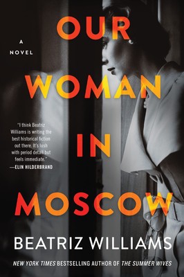 Our Woman in Moscow - Beatriz Williams, William Morrow Paperbacks ...