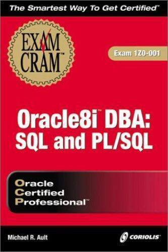 Exam Cram Ser.: Oracle8i DBA SQL and PL/SQL by Michael R. Ault (2001, Hardcover) for sale online ...