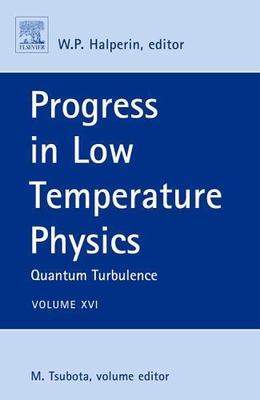 Progress in Low Temperature Physics : Quantum Turbulence, Hardcover by ...