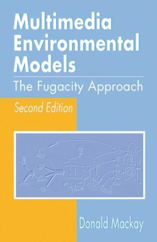 Multimedia Environmental Models : The Fugacity Approach, Second Edition ...