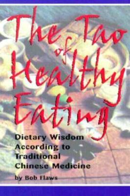 The Tao of Healthy Eating: Dietary Wisdom According to Traditional ...