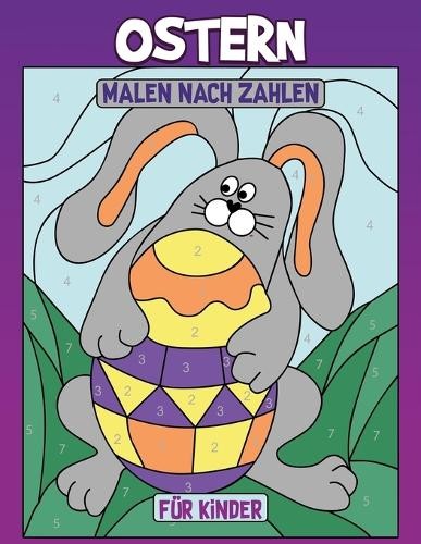 Ostern Malen Nach Zahlen Für Kinder : Malbuch Von Osterhasen, Eiern ...